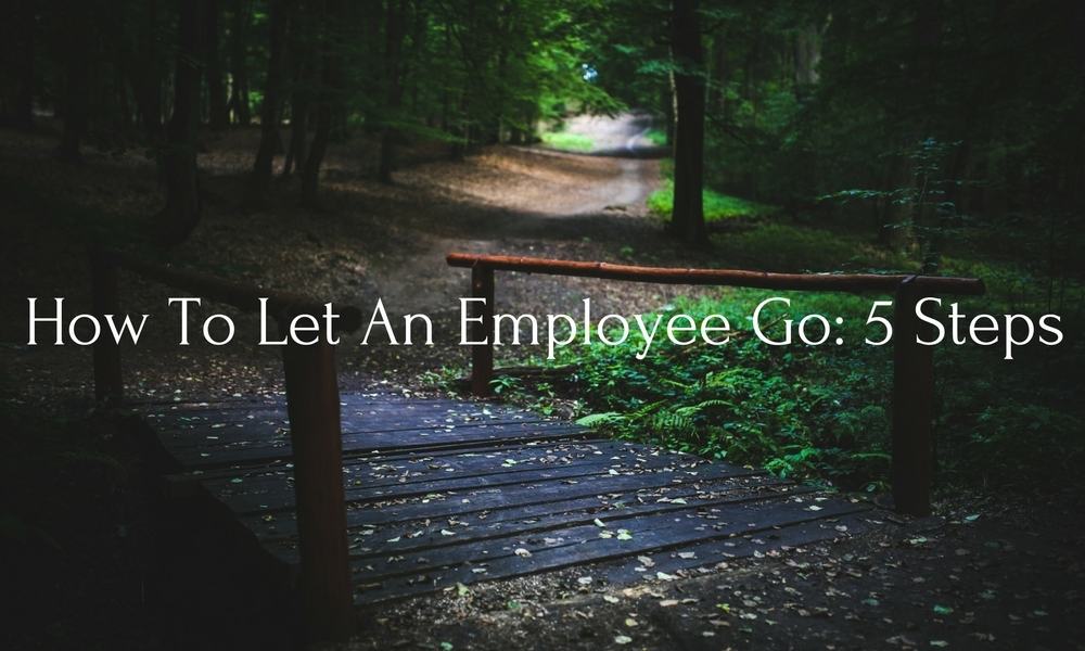 How To Let An Employee Go: 5 Steps | TruPath Search